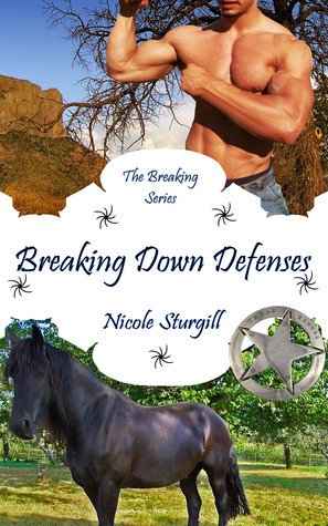 Breaking Down Defenses (The Breaking Series, #3) by Nicole Sturgill | Goodreads
