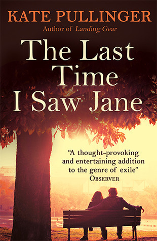 The Last Time I Saw Jane by Kate Pullinger | Goodreads