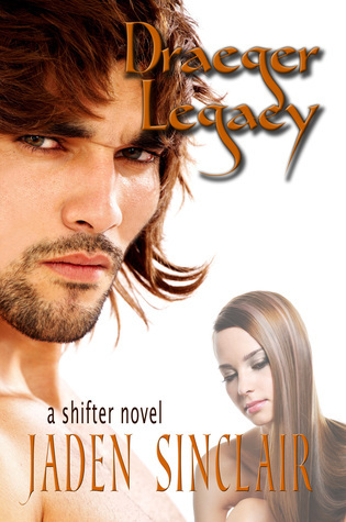 Draeger's Legacy (Shifter, #8) by Jaden Sinclair | Goodreads