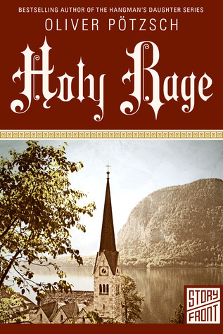 Holy Rage by Oliver Pötzsch | Goodreads