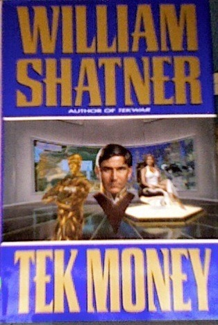 Tek Money (TekWar, #7) by William Shatner | Goodreads