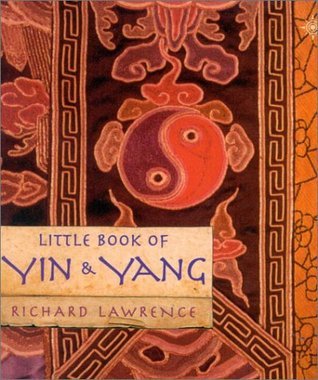 Little Book of Yin and Yang by Richard Lawrence | Goodreads