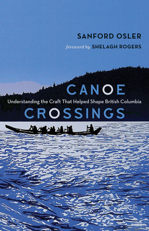 Canoe Crossings: Understanding the Craft that Helped Shape British ...