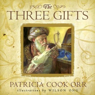 The Three Gifts by Patricia Cook Orr | Goodreads