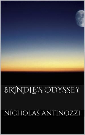 Brindle's Odyssey by Nicholas Antinozzi | Goodreads