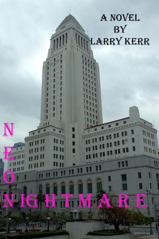 Neon Nightmare by Larry Kerr | Goodreads