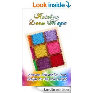 Rainbow Loom Magic: 10 Awesome, New And Fun Loom Designs For Any Level ...