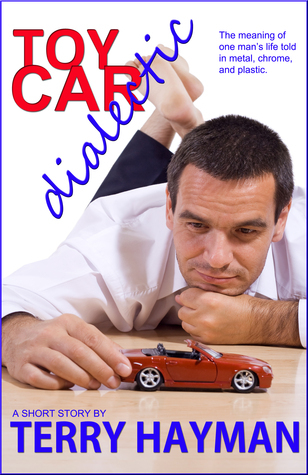Toy Car Dialectic by Terry Hayman | Goodreads