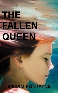 The Fallen Queen by MiriamFontayne | Goodreads