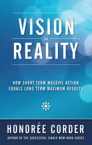 Vision to Reality: How Short Term Massive Action Equals Long Term ...