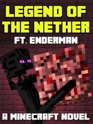Legend of the Nether Ft. Enderman: A Minecraft Novel by Minecraft Books ...