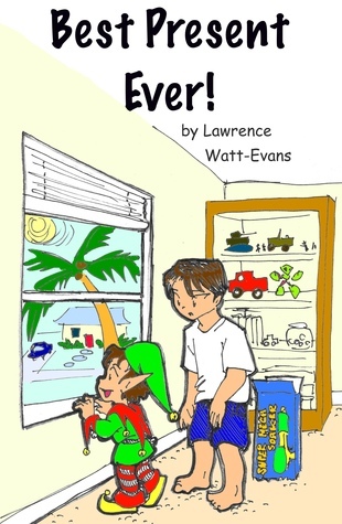 Best Present Ever! by Lawrence Watt-Evans | Goodreads