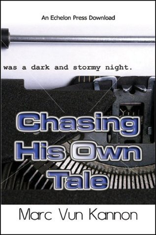 Chasing His Own Tale by Marc Vun Kannon | Goodreads