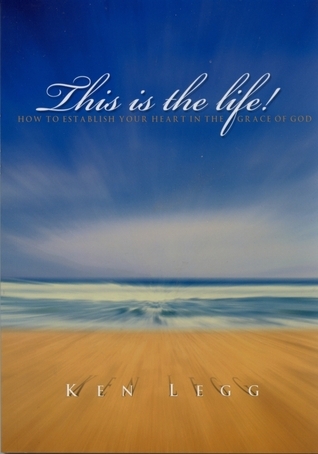 This Is The Life: How To Establish Your Heart In The Grace Of God by ...