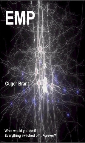 EMP: Electro-Magnetic Pulse by Cuger Brant | Goodreads