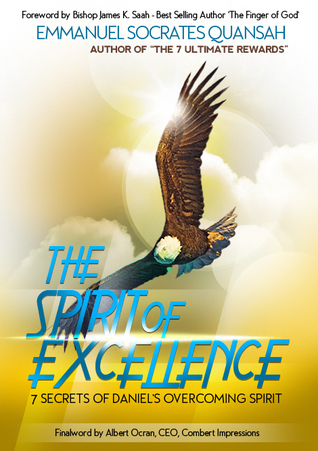 The Spirit of Excellence by Emmanuel Socrates Quansah | Goodreads