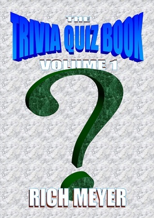 The Trivia Quiz Book by Rich Meyer | Goodreads