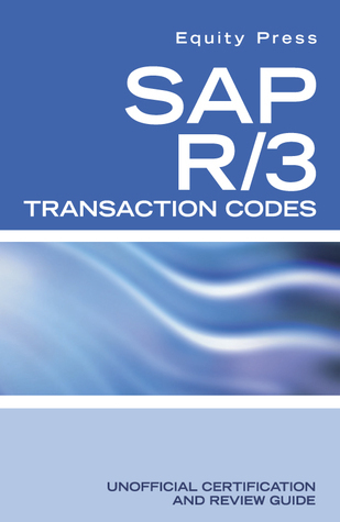 SAP R/3 Transaction Codes Unofficial Certification and Review Guide by ...