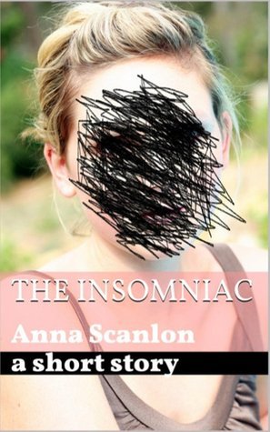 The Insomniac by Anna Scanlon | Goodreads