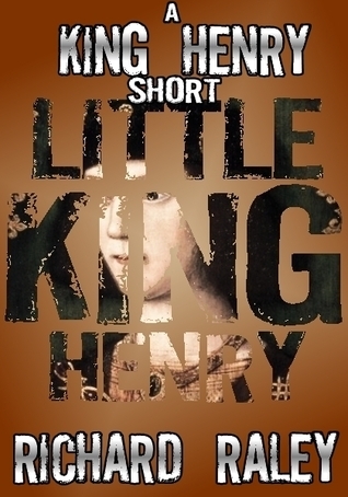 Little King Henry by Richard Raley | Goodreads