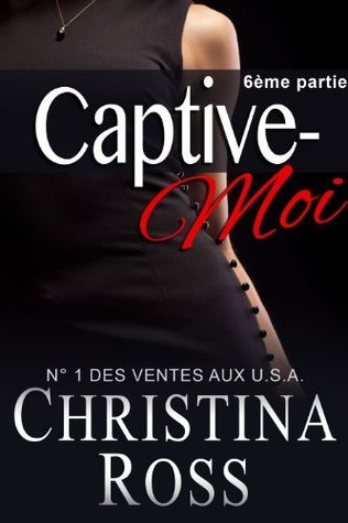 Captive-Moi (Vol. 6): Une Romance Milliardaire by Christina Ross ...