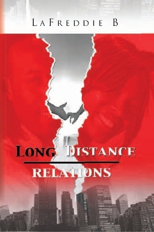 Long Distance Relations by LaFreddie B | Goodreads