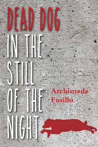 Dead Dog in the Still of the Night by Archimede Fusillo | Goodreads