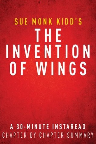 Summary of The Invention of Wings: by Sue Monk Kidd | Includes Analysis ...