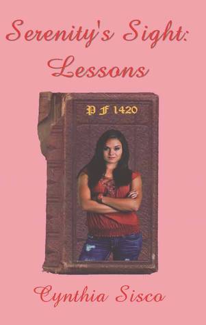 Serenity's Sight: Lessons by Cynthia Sisco | Goodreads