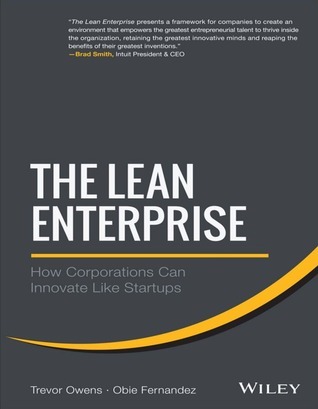The Lean Enterprise: How Corporations Can Innovate Like Startups by ...