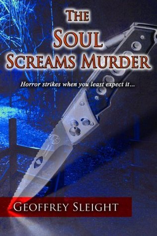 The Soul Screams Murder (A Paranormal Thriller) by Geoffrey Sleight ...