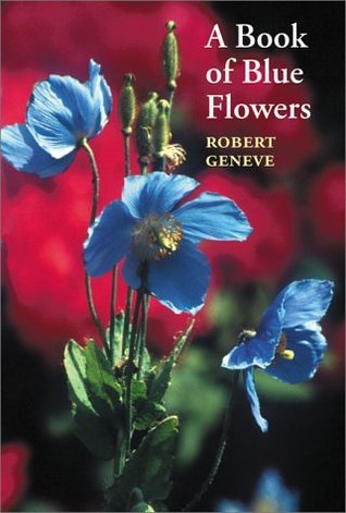 A Book of Blue Flowers by Robert L. Geneve | Goodreads