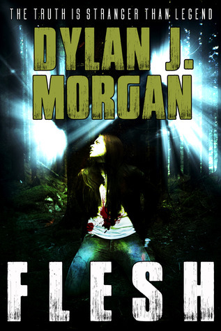 Flesh by Dylan J. Morgan | Goodreads
