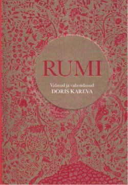 Rumi: valinud ja vahendanud Doris Kareva by Jalal ad-Din Muhammad ar ...