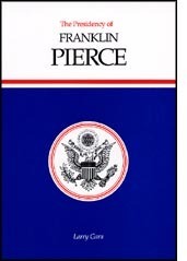 The Presidency of Franklin Pierce by Larry Gara | Goodreads