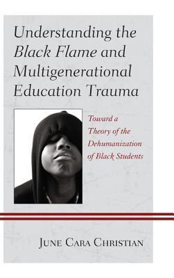 Understanding the Black Flame and Multigenerational Education Trauma ...