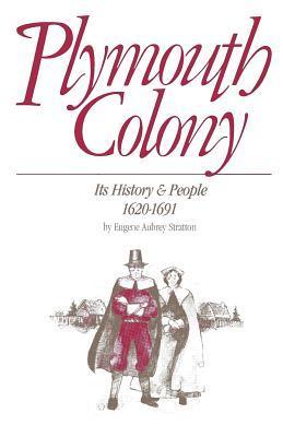 Plymouth Colony: Its History & People, 1620-1691 by Eugene Aubrey ...