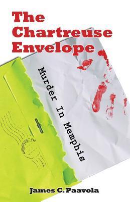 The Chartreuse Envelope: Murder in Memphis by James Paavola | Goodreads