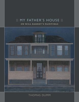 My Father's House: On Will Barnet's Painting by Thomas Dumm | Goodreads