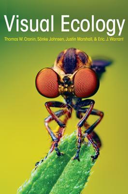 Visual Ecology by Thomas W. Cronin | Goodreads