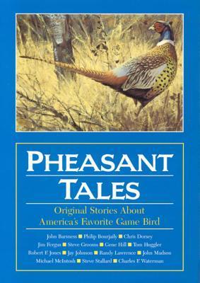 Pheasant Tales: Original Stories About America's Favorite Game Bird by ...