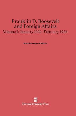 Franklin D. Roosevelt and Foreign Affairs, Volume 1: January 1933 ...