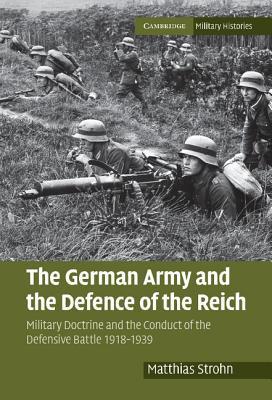 The German Army and the Defence of the Reich: Military Doctrine and the ...