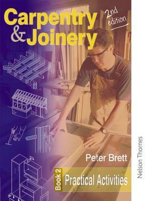 Carpentry & Joinery: Practical Activities by Peter Brett | Goodreads