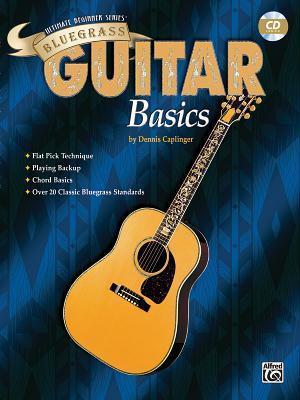 Bluegrass Guitar Basics: Book & CD by Dennis Caplinger | Goodreads