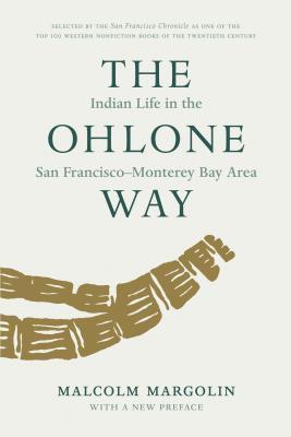 The Ohlone Way by Malcolm Margolin | Goodreads