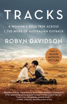 Tracks (Movie Tie-in Edition): A Woman's Solo Trek Across 1700 Miles of ...