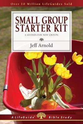 Small Group Starter Kit by Jeffrey Arnold | Goodreads