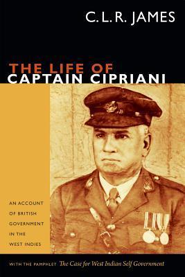 The Life of Captain Cipriani: An Account of British Government in the ...