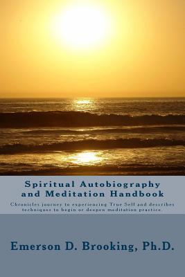 Spiritual Autobiography and Meditation Handbook: Chronicles journey to ...